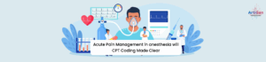 Anesthesia Pain Management: CPT Coding & ICD-10 Guide